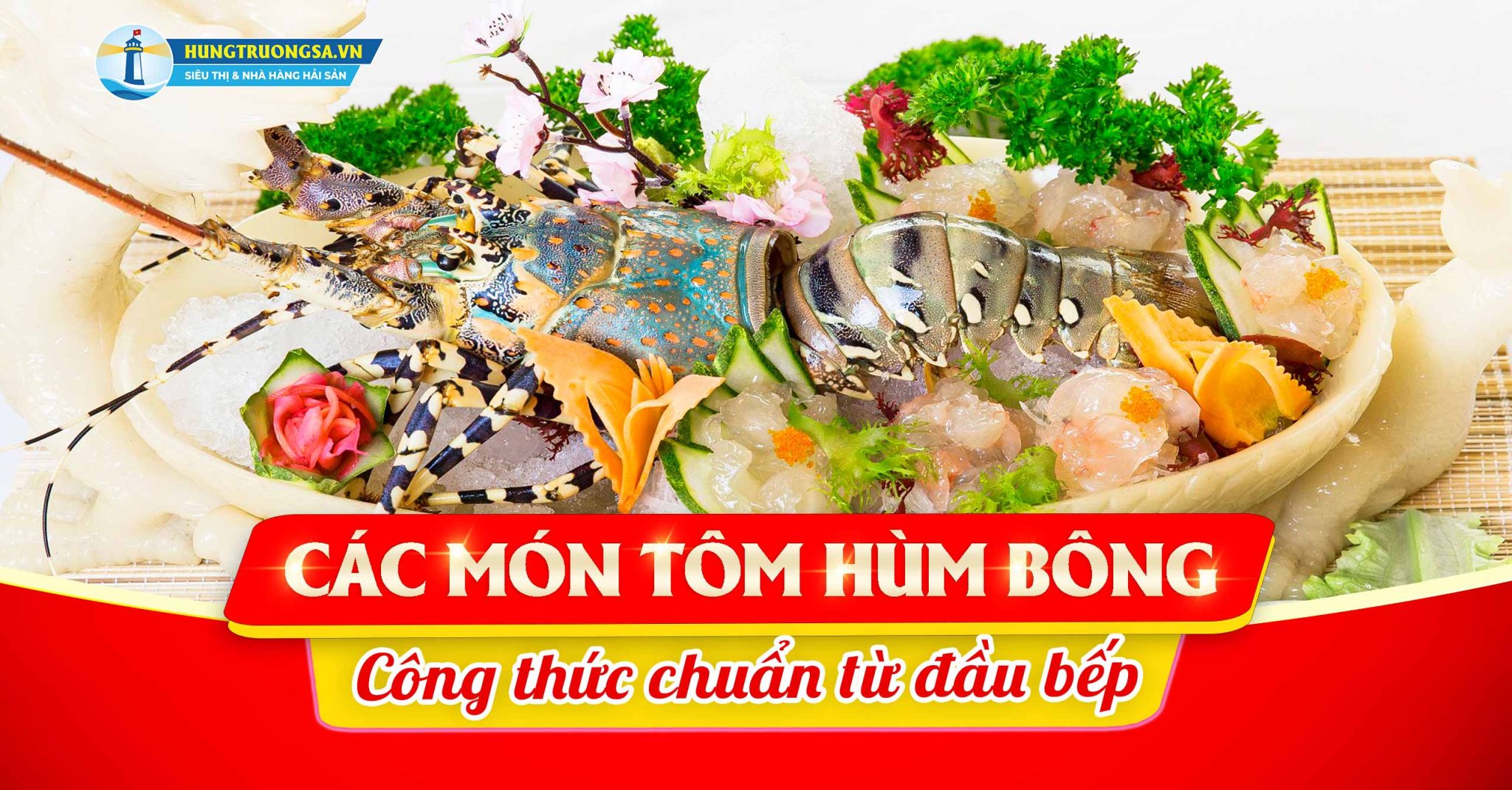 Các Món Tôm Hùm Bông Ngon Nhất - Xem Ngay Công Thức